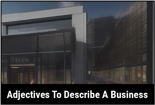 31 Adjectives To Describe A Business