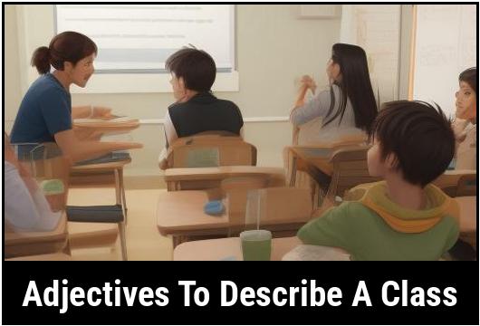 31 Adjectives To Describe A Class