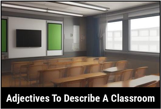 31 Adjectives To Describe A Classroom
