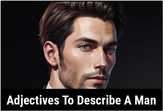50 Adjectives To Describe A Man