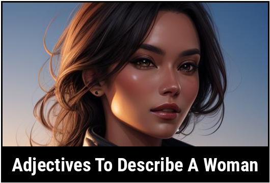 51 Adjectives To Describe A Woman