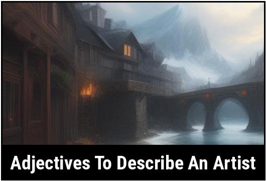 31 Adjectives To Describe An Artist