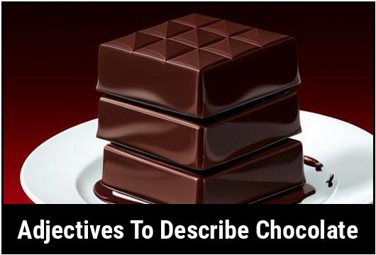 31 Adjectives To Describe Chocolate