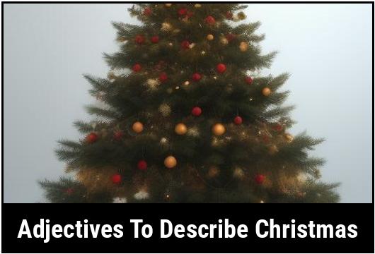 31 Adjectives To Describe Christmas