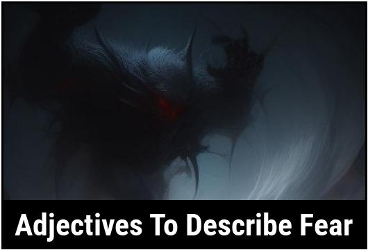 31 Adjectives To Describe Fear