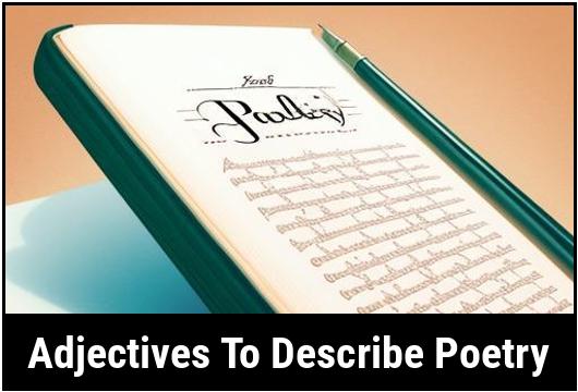 31 Adjectives To Describe Poetry