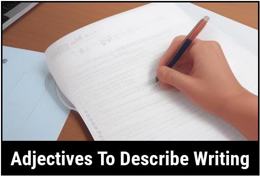 Adjectives To Describe Writing