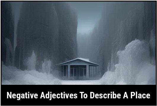 31 Negative Adjectives To Describe A Place