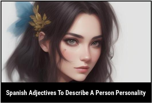 31 Spanish Adjectives To Describe A Person Personality