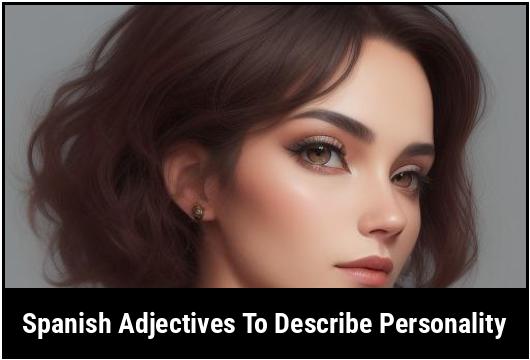 31 Spanish Adjectives To Describe Personality