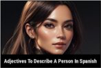 31 Spanish Adjectives To Describe A Person Personality